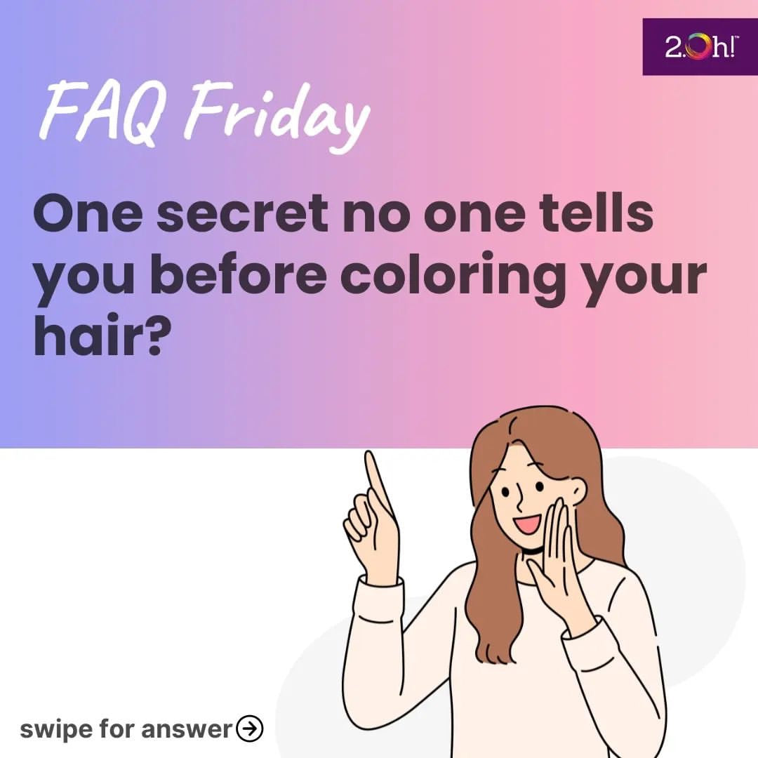One secret no one tells you before coloring your hair? – 2.Oh!